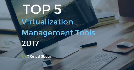 Top 5 Virtualization Management Solutions 2022