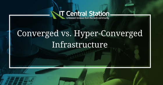 Converged vs. Hyper-Converged Infrastructure