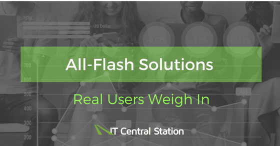All-Flash Solutions - Real Users Weigh In