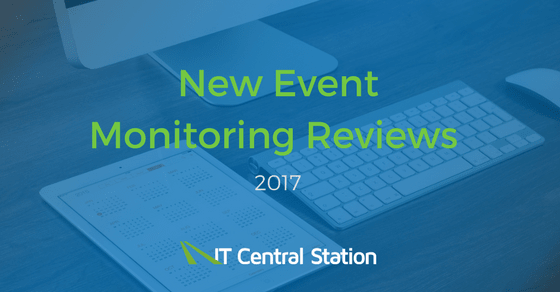 New Event Monitoring Reviews 2017 | PeerSpot